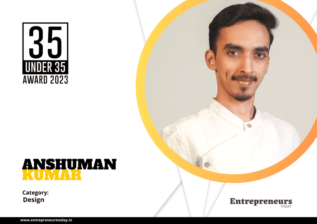 Designing for a Better Future: The Core Principles that Shape Anshuman Kumar’s Work ...