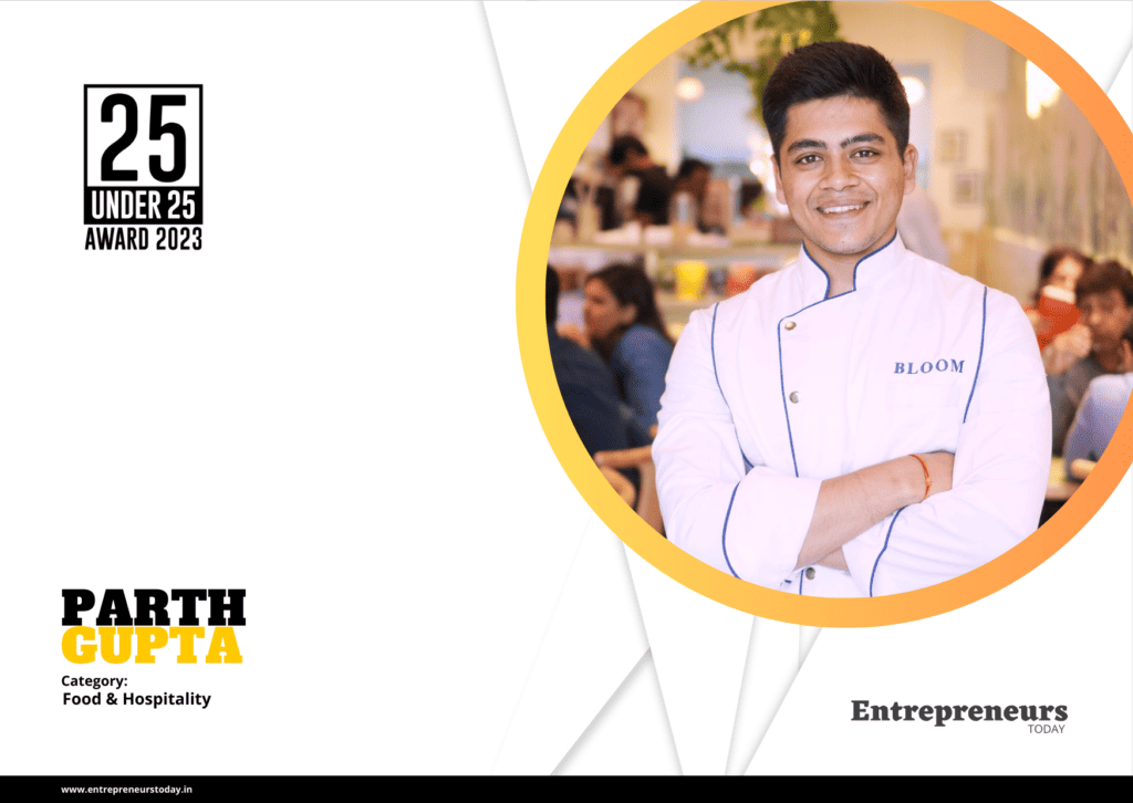 Parth Gupta’s Journey of Cultivating Culinary Excellence and Sowing Seeds of Success with BLOOM ...